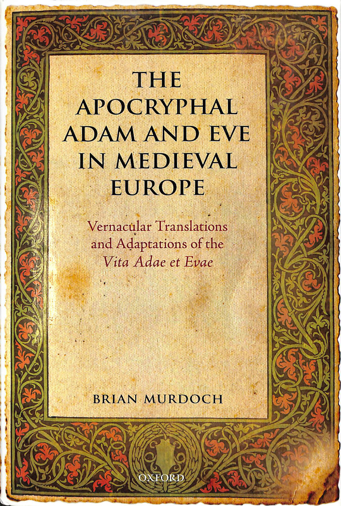 THE APOCRYPHAL ADAM AND EVE IN MEDIEVAL EUROPE（英） BRIAN MURDOCH | 古本よみた ...