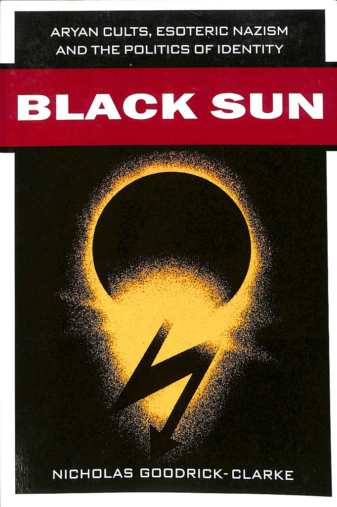 黒い太陽 アーリア人のカルト、秘教的ナチズム、アイデンティティの政治（英） BLACK SUN ARYAN CULTS, ESOTERIC ...